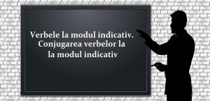 Modul indicativ. Conjugarea verbelor la modul indicativ - ePedia