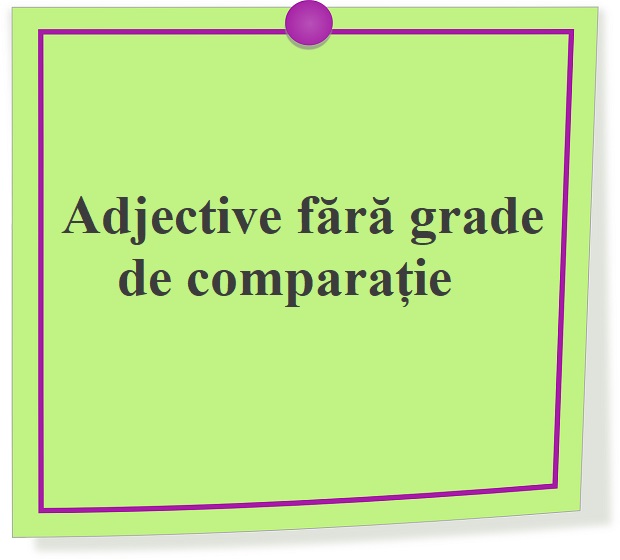 Adjective fără grade de comparație. Exemple - ePedia