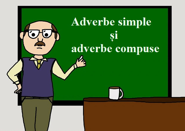 Adverbe simple și adverbe compuse. Exemple - ePedia