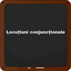 Locuțiuni conjuncționale. Exemple - ePedia