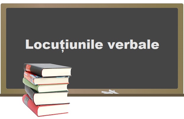 Locuțiunile verbale. Exemple - ePedia